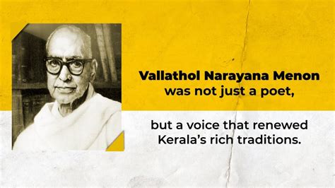 Vallathol Narayana Menon The Literary Icon Behind Keralas Cultural