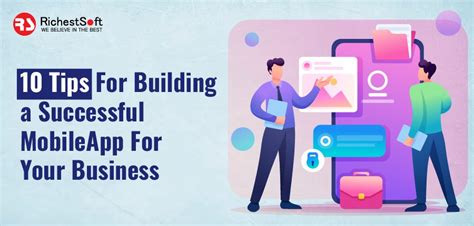 10 Tips For Building A Successful Mobile App For Your Business