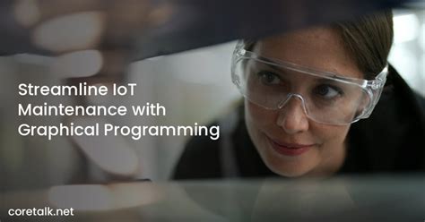 Streamline Iot Maintenance With Graphical Programming