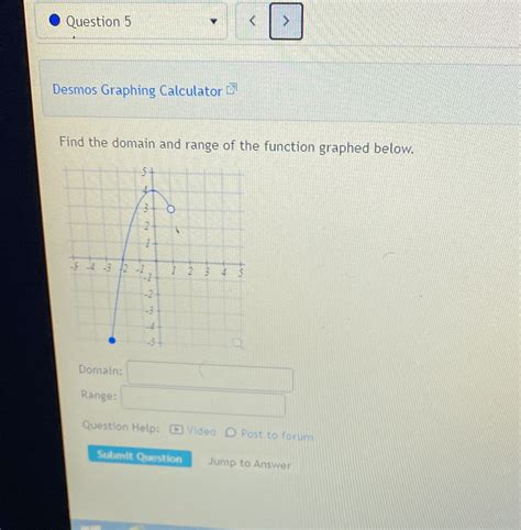 Question 5 Desmos Graphing Calculator Find The Domain And Range Of