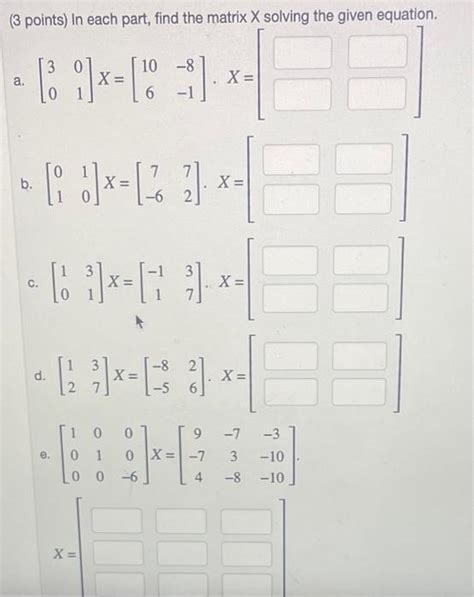 Solved 3 Points In Each Part Find The Matrix X Solving