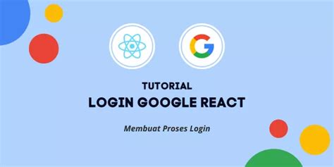 Tutorial Login Dengan Google Di React Membuat Proses Login Santrikoding Website