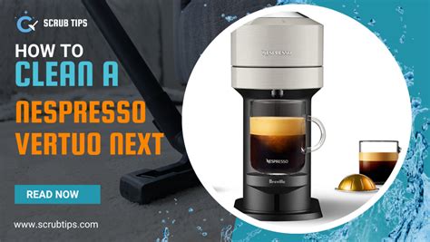How To Clean Nespresso Vertuo Next A Step By Step Guide ScrubTips