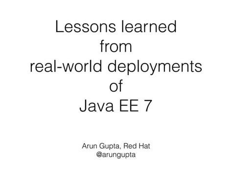 lessons learned from real world deployments of java ee 7 at javaone