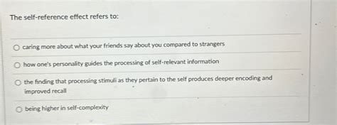 Solved The Self Reference Effect Refers Tocaring More About
