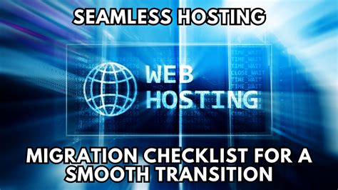 Seamless Hosting Migration Checklist For A Smooth Transition Subscribedfyi