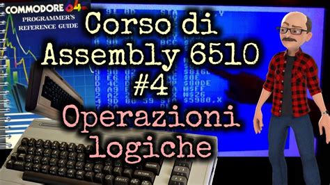 Corso Di Assembly 4 Operatori Logici Commodore 64 Youtube