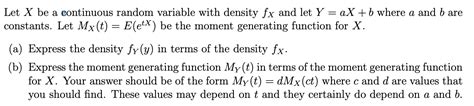 Solved Let X Be A Continuous Random Variable With Density Fx Chegg