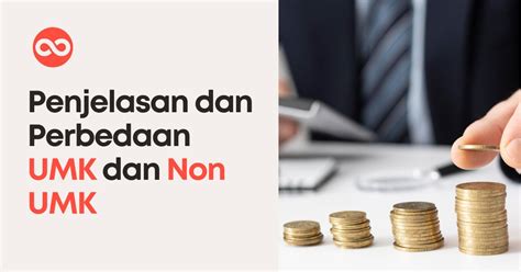 Penjelasan Dan Perbedaan Umk Dan Non Umk