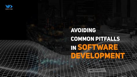 We Do Dev Work Blog Avoiding Common Pitfalls In Software Development