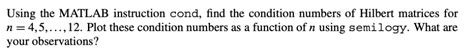 solved using the matlab instruction cond find the condition