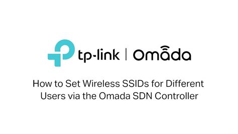 TP Link Omada Tutorial Set Wireless SSIDs For Different Users Via The Omada SDN Controller