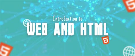 Introduction To Web And Html