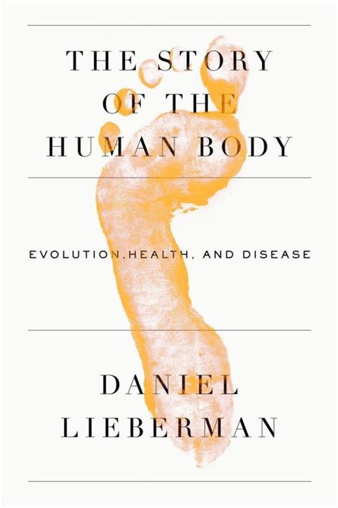 The Story Of The Human Body Evolution Health And Disease Nhbs Good