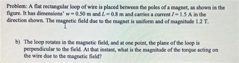 solved problem a flat rectangular loop of wire is placed