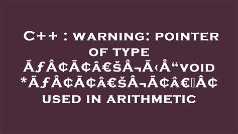 C Warning Pointer Of Type ÃƒÂ¢Ã¢â€šÂ¬Ã‹Å“void ÃƒÂ¢Ã¢â€šÂ¬Ã¢â€žÂ