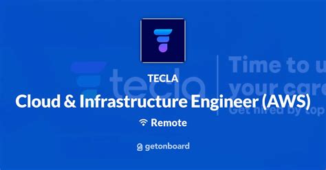 Cloud And Infrastructure Engineer Aws At Tecla Remote Work From Home Get On Board