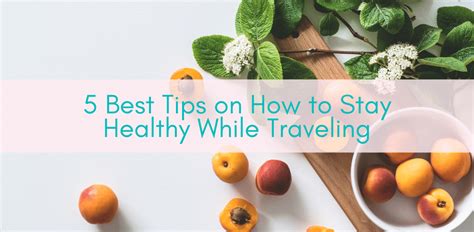 Best Tips On How To Stay Healthy While Traveling Girls Who Travel