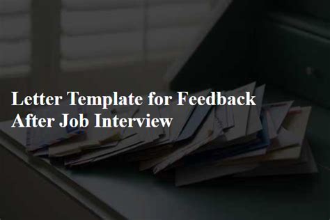 Letter Template For Feedback After Job Interview Free Samples In Pdf