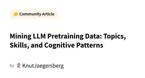 Mining Llm Pretraining Data Topics Skills And Cognitive Patterns