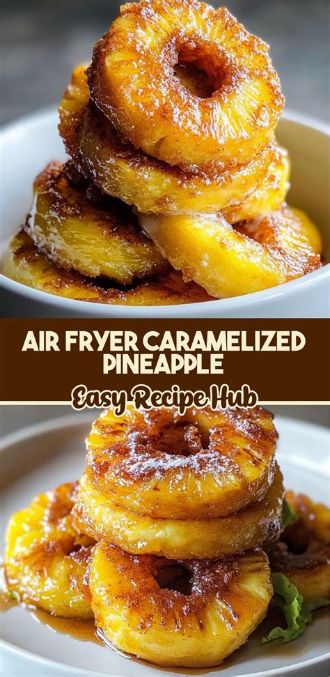 Air Fryer Caramelized Pineapple Recipe Air Fryer Recipes Snacks