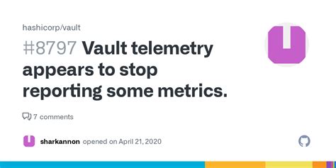 Vault Telemetry Appears To Stop Reporting Some Metrics · Issue 8797 · Hashicorpvault · Github