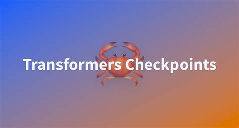 transformers checkpoints a hugging face space by open source metrics