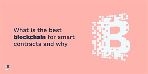 what is the best blockchain for smart contracts and why