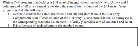 Solved Write A C Program That Declares A 2 D Array Of