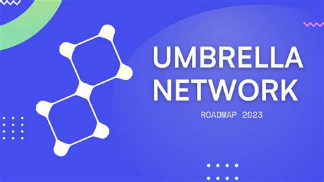 Umbrella Network — Technical Roadmap 2023 By Umbrella Network Team
