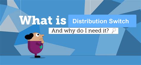 What Is Distribution Switch And Why Do We Need It