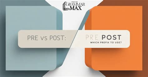 Pre Vs Post Which Prefix To Use