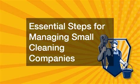Essential Steps For Managing Small Cleaning Companies Entrepreneurial Tactics