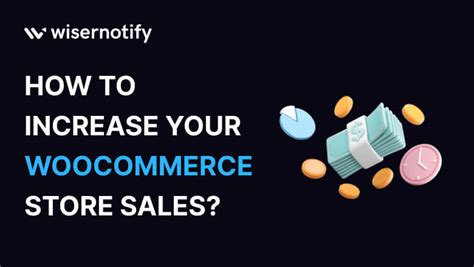 Proven Tips To Increase Your WooCommerce Sales In
