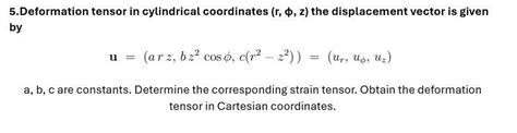 solved 5 deformation tensor in cylindrical coordinates