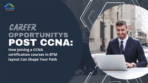 Career Opportunities Post Ccna How Joining A Ccna Certification Courses In Btm Layout Can Shape
