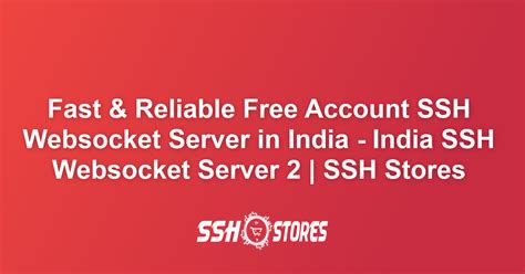 Free SSH Websocket Server In India India SSH Websocket Server SSH Stores
