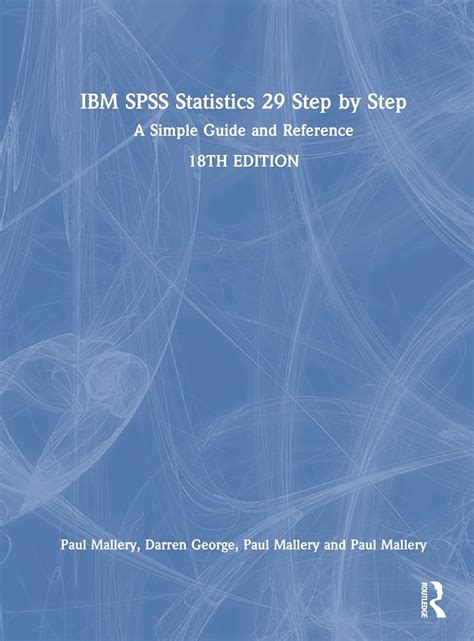 Ibm Spss Statistics 29 Step By Step A Simple Guide And Reference George Darren Mallery Paul