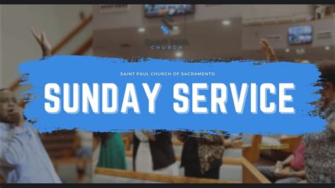 Saint Paul Church Of Sacramento Sunday Service Youtube