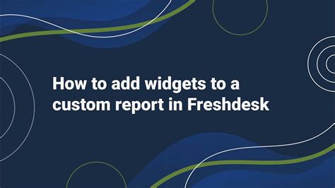 How To Add Widgets To A Custom Report In Freshdesk Youtube