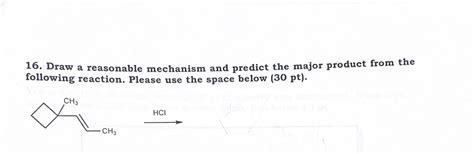 Solved 16. Draw a reasonable mechanism and predict the major | Chegg.com