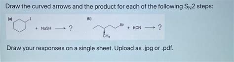 Solved Draw The Curved Arrows And The Product For Each Of Chegg