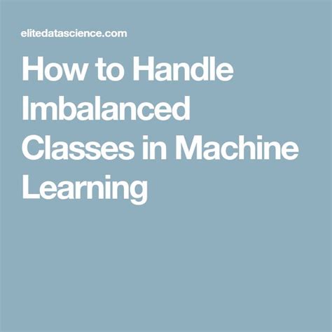How To Handle Imbalanced Classes In Machine Learning Machine Learning Machine Learning Book