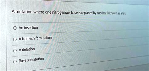 a mutation where one nitrogenous base is replaced by another is known