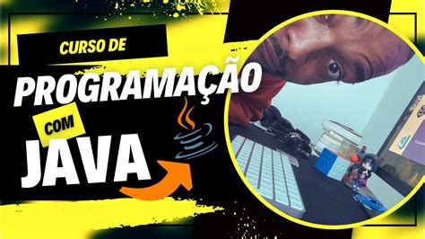 Curso de Programação JAVA Aula Entendendo o funcionamento do java YouTube