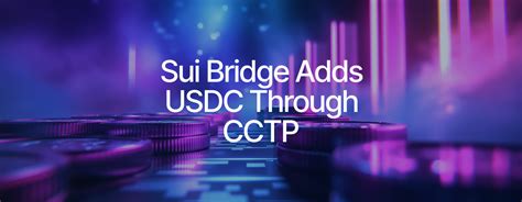 Sui Bridge Integrates Cctp Enabling Usdc Transfers