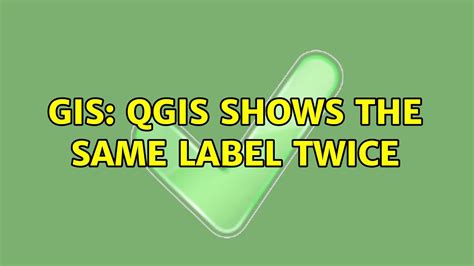 Gis Qgis Shows The Same Label Twice Youtube