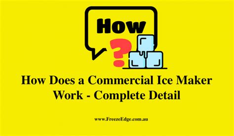 How Does A Commercial Ice Maker Work Complete Detail Freeze Edge