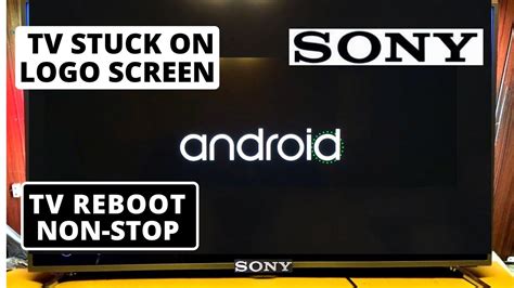 How To Fix Sony Tv Stuck On Opening Logo Screen And Rebooting Continuously Sony Tv Wont Turn