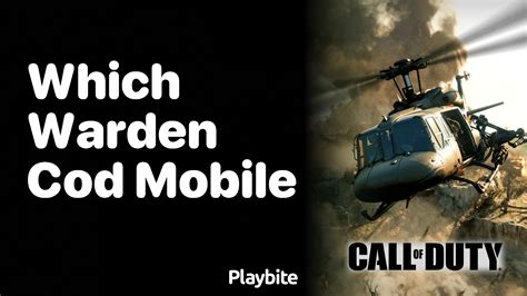 Which Warden Is In Cod Mobile Playbite